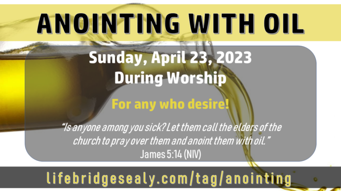 Anointing with Oil – LifeBridge Community Church