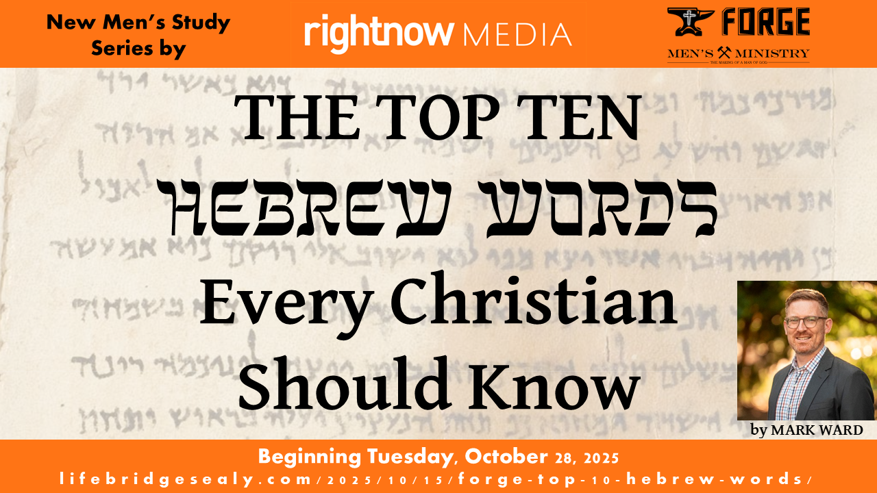 New FORGE Study: “The Top 10 Hebrew Words Every Christian Should Know ...